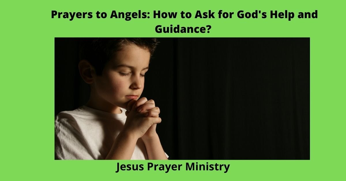 Prayers to Angels: How to Ask for God's Help and Guidance - Jesus ...