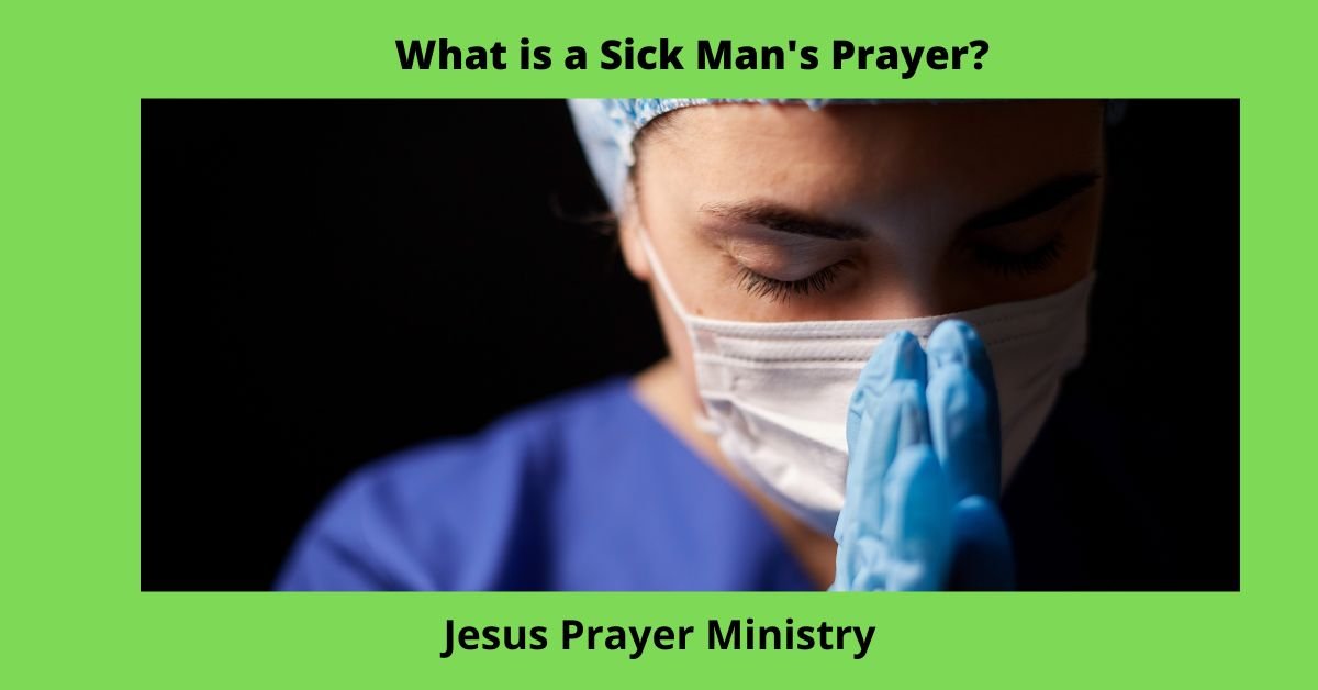 The Sick Mans Prayer: A Powerful Way to ask God for Healing - Jesus ...